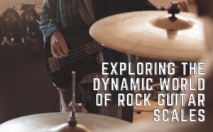 What Scales Do Rock Guitarists Use? - Everything a Musician Needs to Know